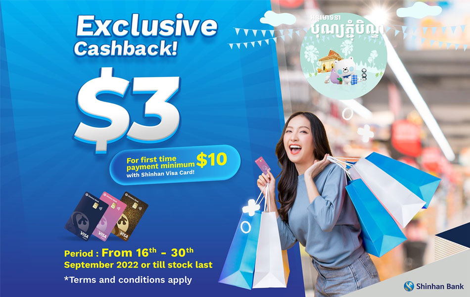 Earn 3$ Cashback with Shinhan Visa card during Pchum Ben Season ...